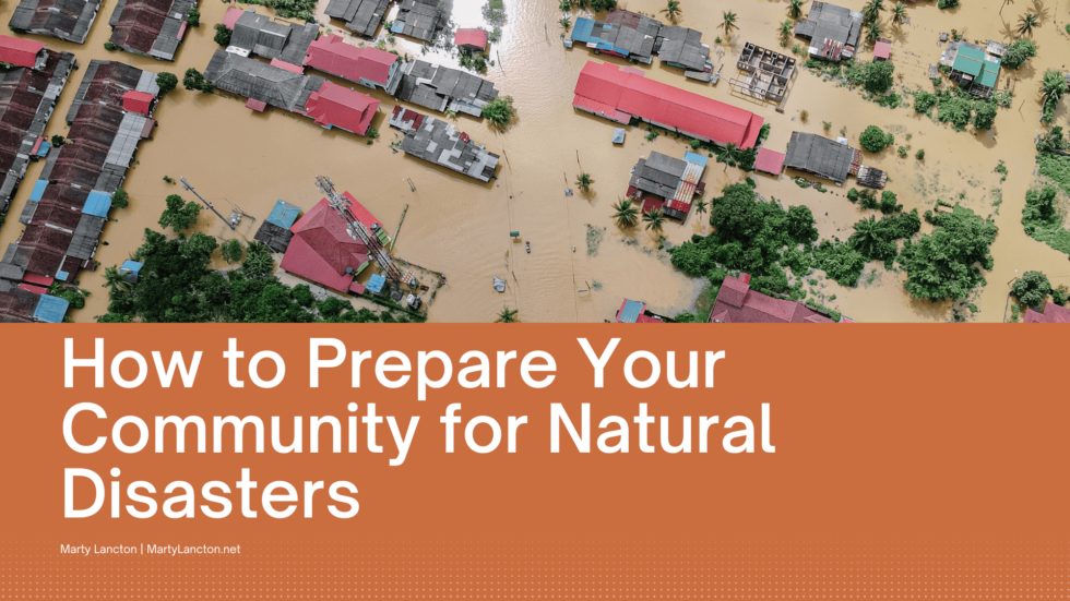 How to Prepare Your Community for Natural Disasters | Marty Lancton ...